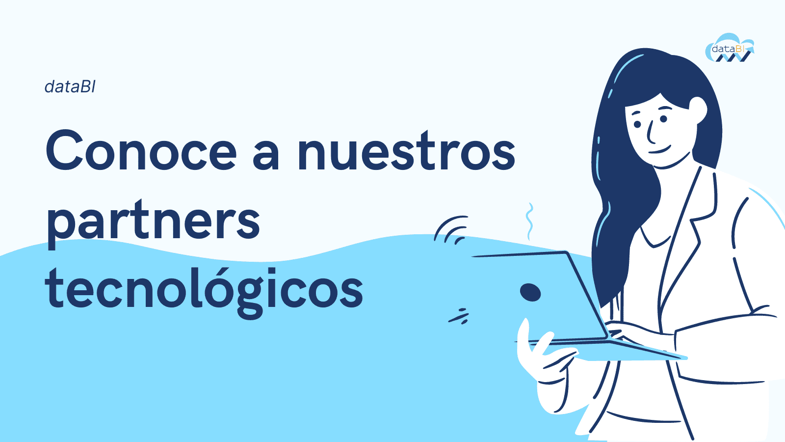 Conoce a nuestros partners tecnológicos | dataBI | Blog